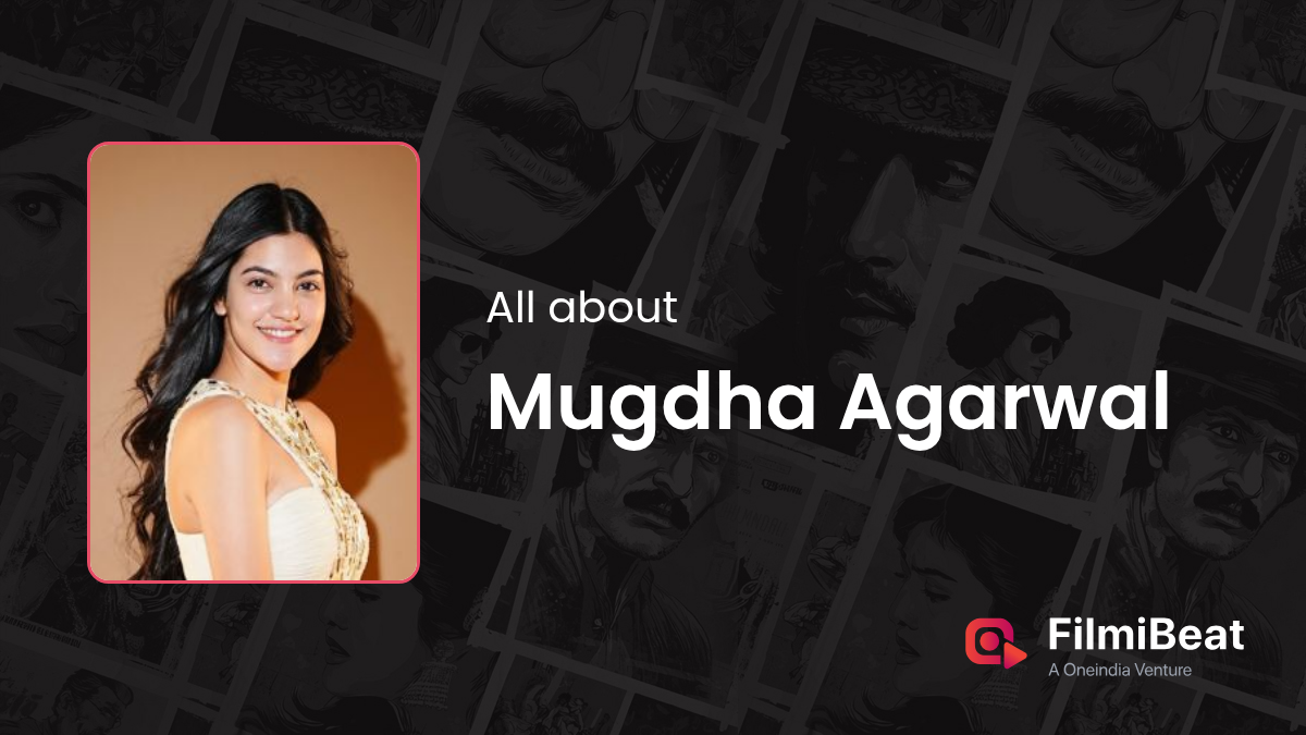 Mugdha Agarwal Movies | Mugdha Agarwal: Height, Age, Husband, Boyfriend ...