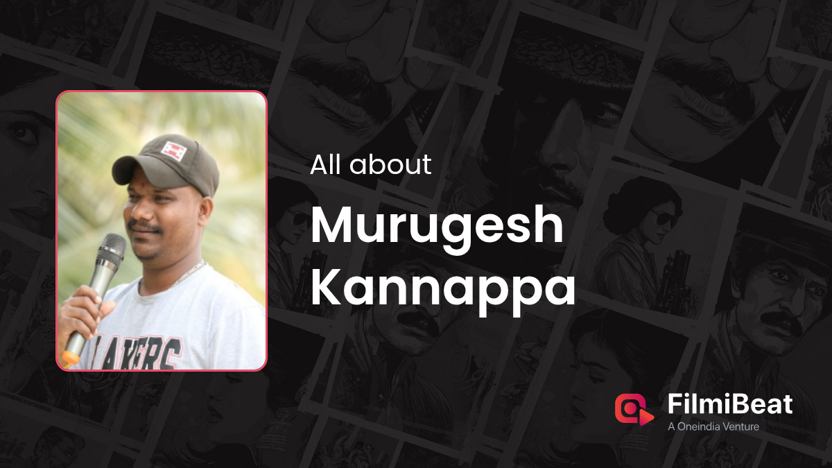 Murugesh Kannappa Movies | Murugesh Kannappa: Height, Age, Wife ...