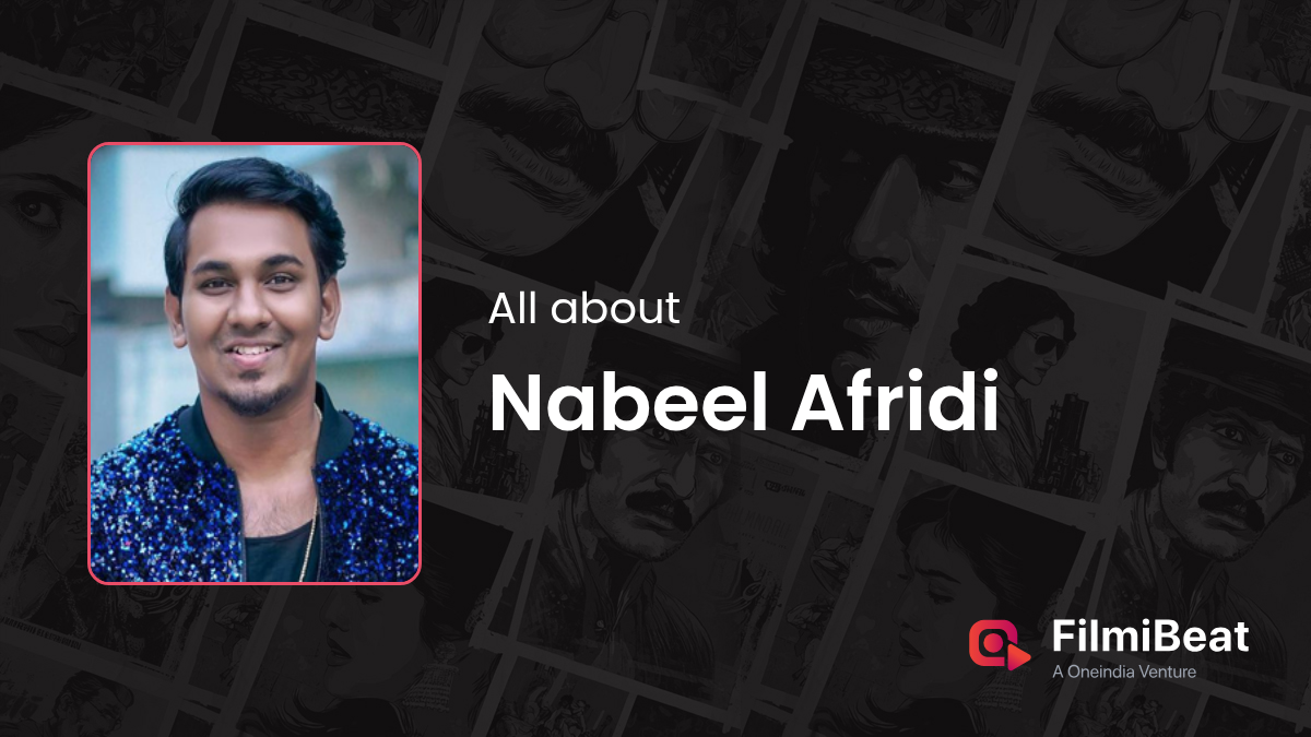 Nabeel Afridi Movies | Nabeel Afridi: Height, Age, Wife, Girlfriend ...