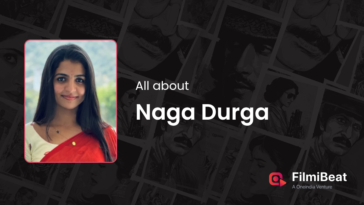Naga Durga Movies | Naga Durga: Height, Age, Husband, Boyfriend ...