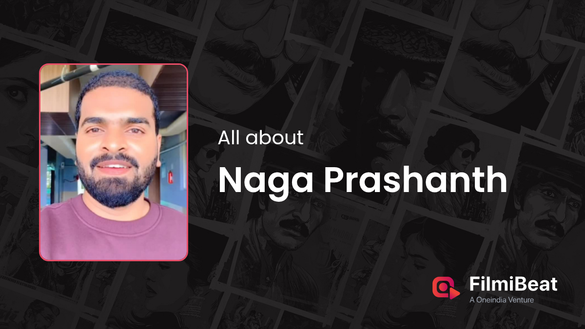 Naga Prashanth Biography | Naga Prashanth Girlfriend, Wife, Family ...