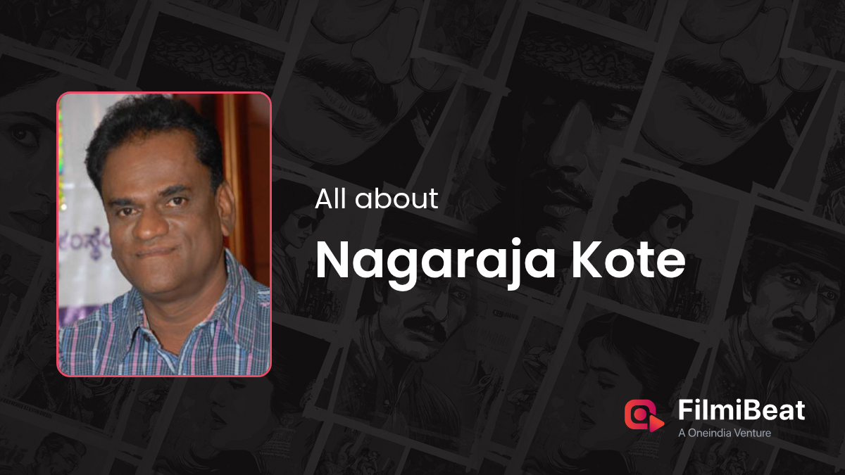 Nagaraja Kote Movies | Nagaraja Kote: Height, Age, Wife, Girlfriend ...