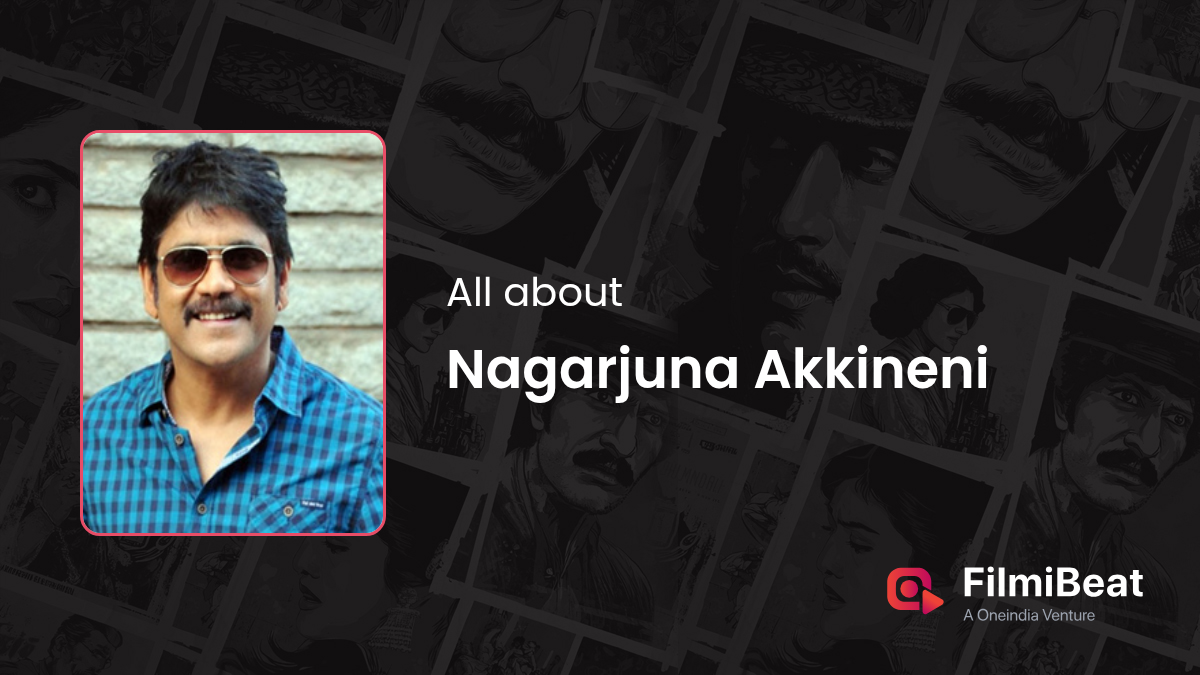 Nagarjuna Akkineni (King) Movies | New and Upcoming Movies Of Nagarjuna ...