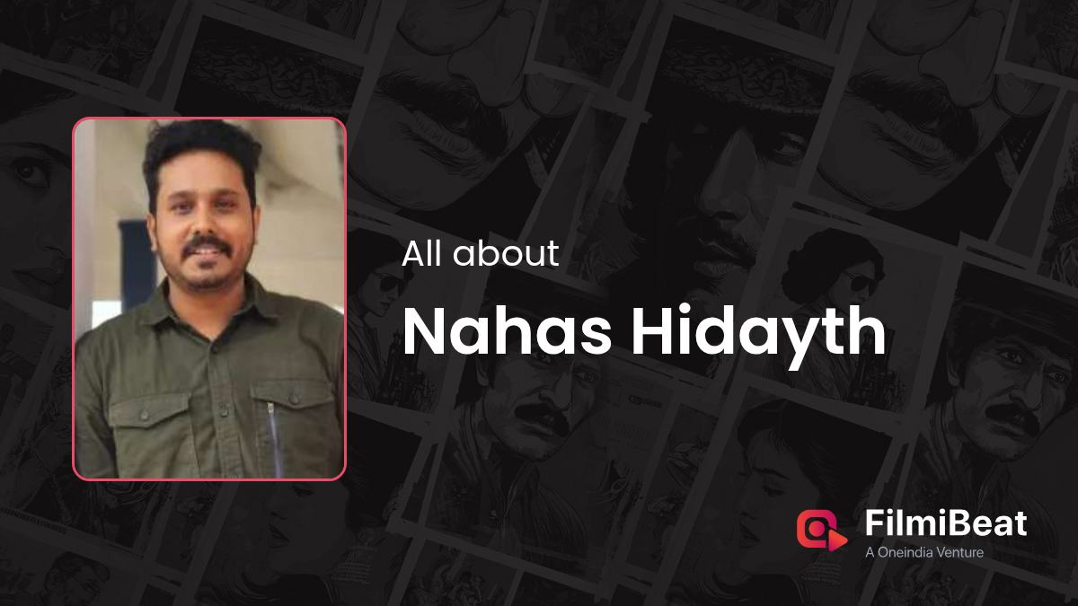 Nahas Hidayth Movies | Nahas Hidayth: Height, Age, Husband, Boyfriend ...
