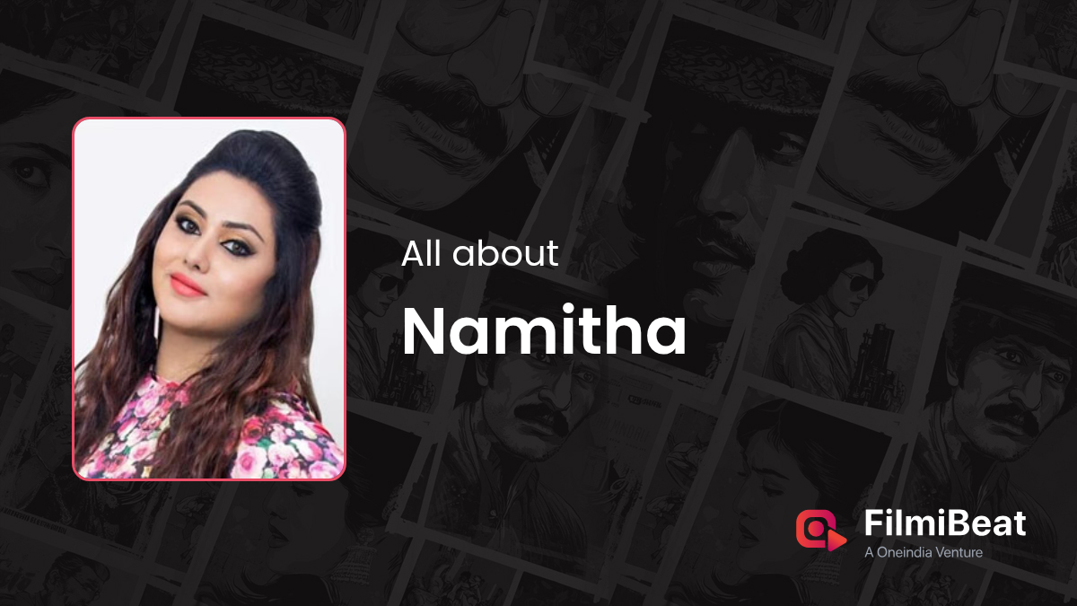 Namitha Movies | Namitha: Height, Age, Husband, Boyfriend, Biography ...