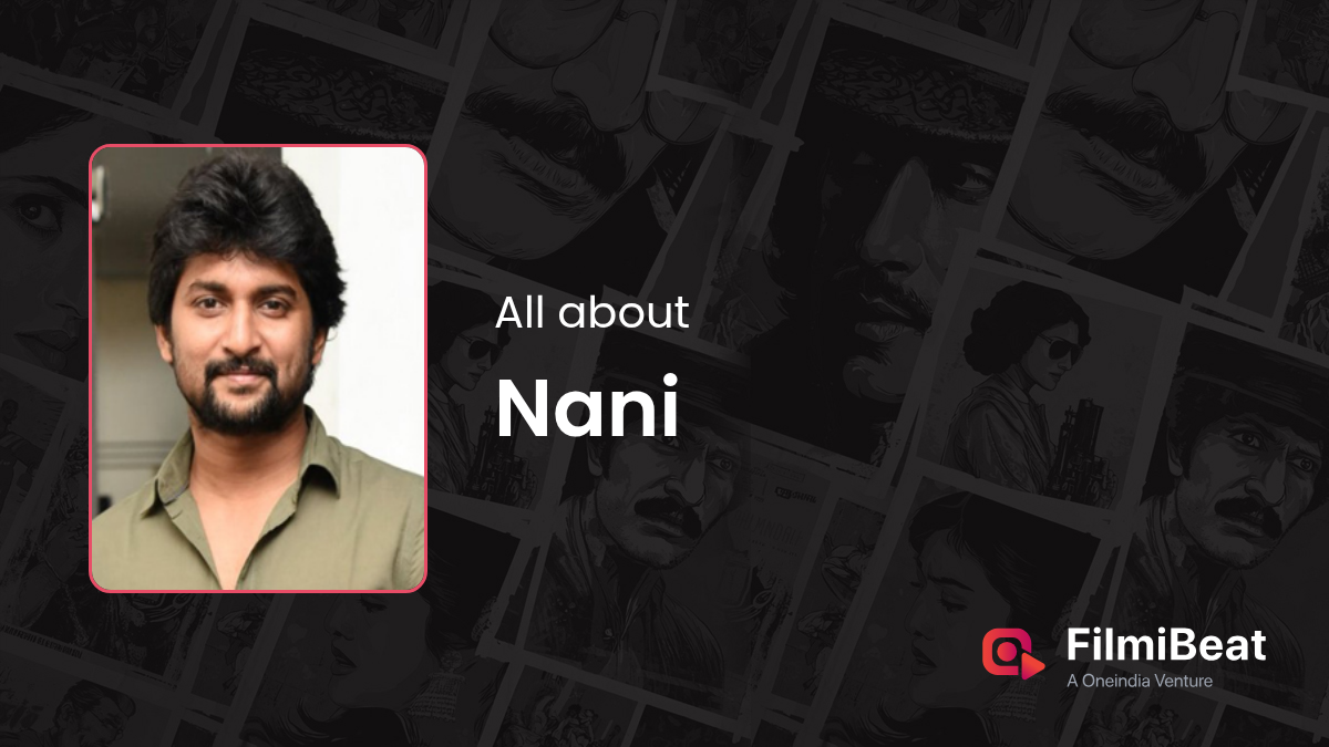 Nani (Natural Star) Movies | Nani (Natural Star) : Height, Age, Wife ...