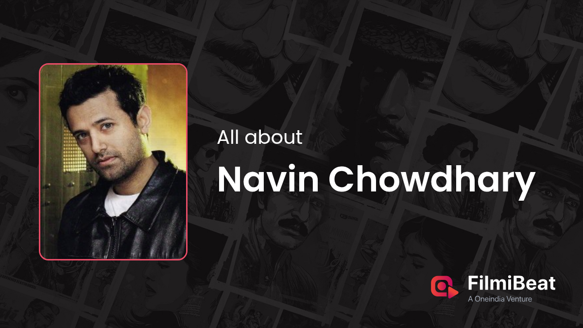 Navin Chowdhary Movies | Navin Chowdhary: Height, Age, Wife, Girlfriend ...