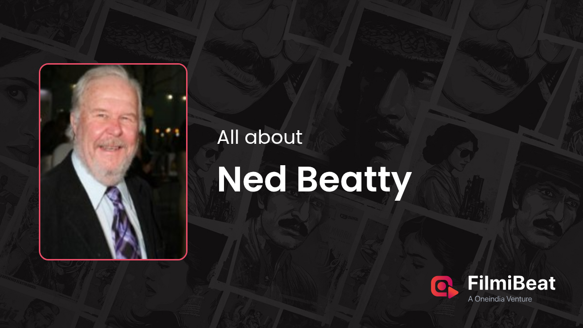 Ned Beatty Biography | Ned Beatty Girlfriend, Wife, Family & Net Worth ...