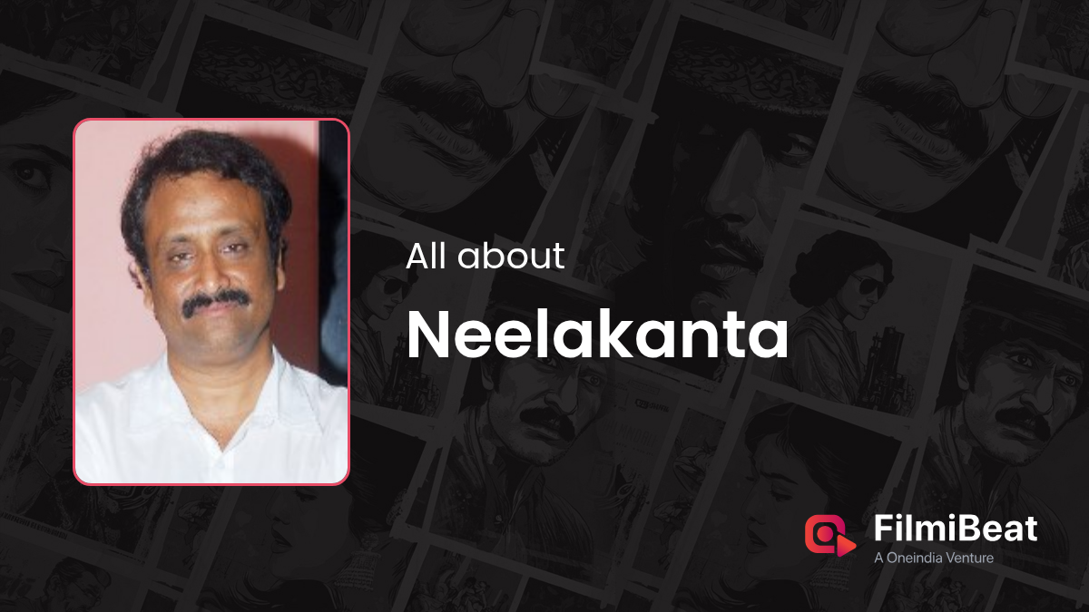Neelakanta Movies | Neelakanta: Height, Age, Wife, Girlfriend ...