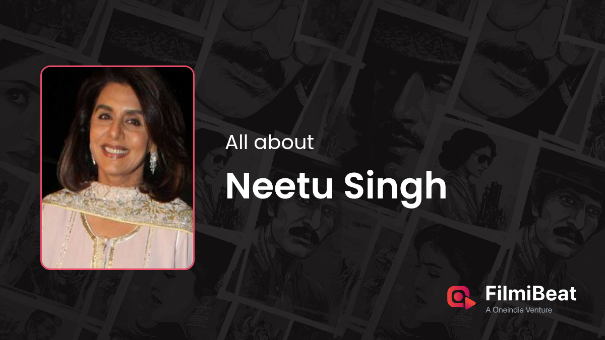 Neetu Singh Movies | Neetu Singh: Height, Age, Husband, Boyfriend ...