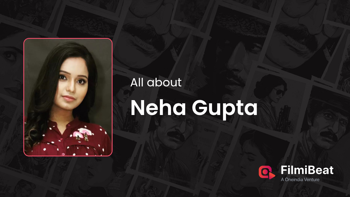 Neha Gupta Movies | Neha Gupta: Height, Age, Husband, Boyfriend ...