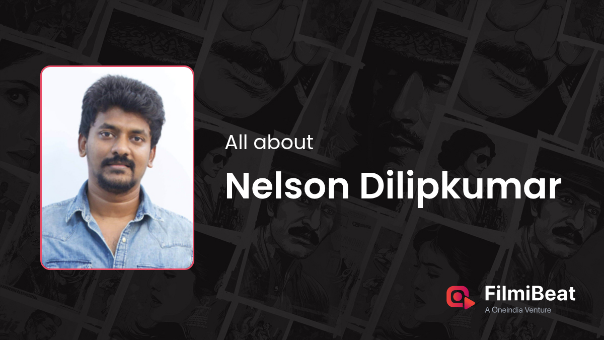 Nelson Dilipkumar Movies | Nelson Dilipkumar: Height, Age, Husband ...