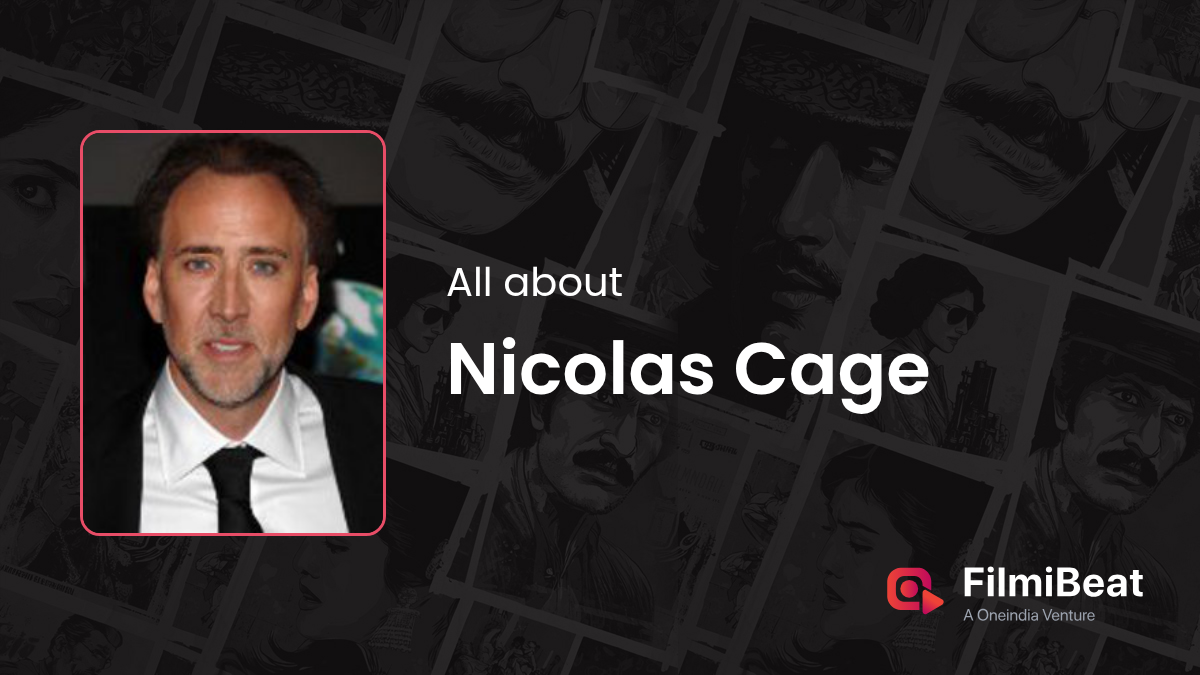 Nicolas Cage Biography | Nicolas Cage Girlfriend, Wife, Family & Net ...