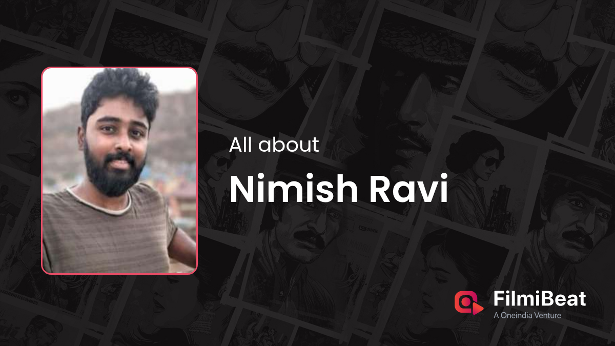 Nimish Ravi Biography | Nimish Ravi Girlfriend, Wife, Family & Net ...