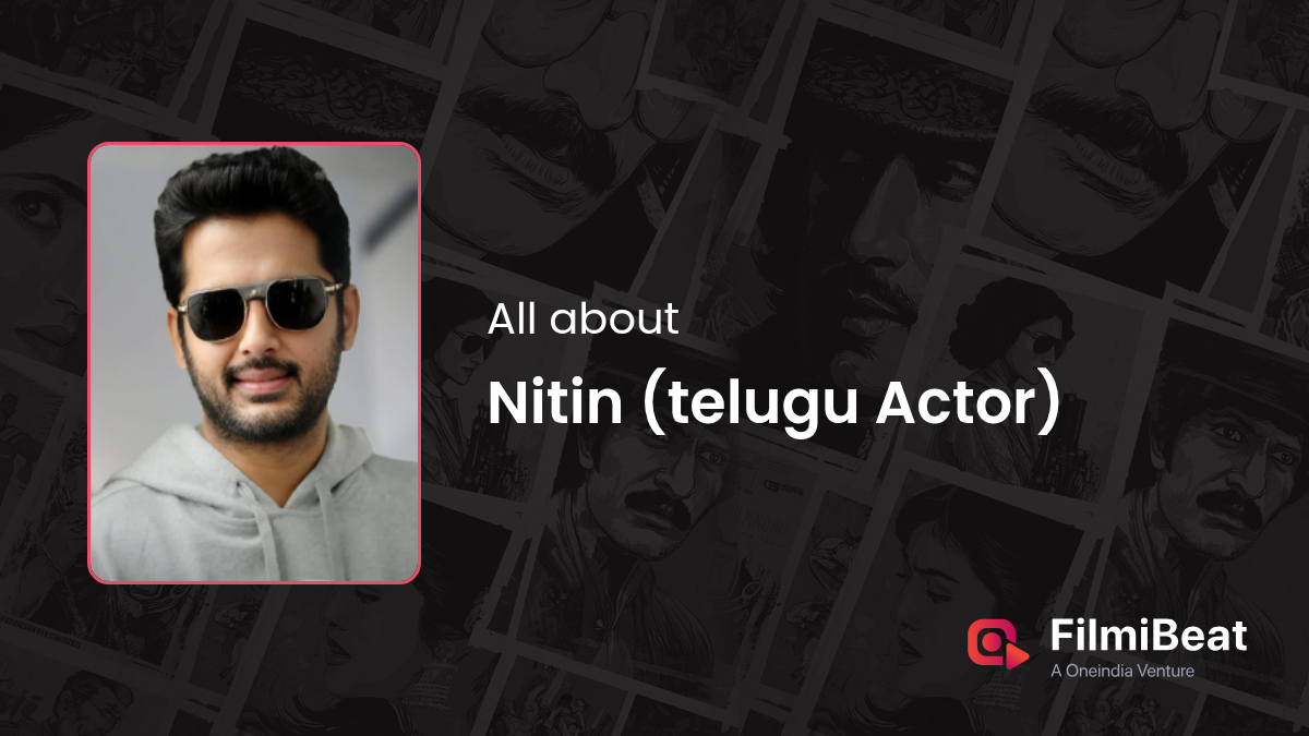 Nitin Movies | Nitin : Height, Age, Wife, Girlfriend, Biography - Filmibeat