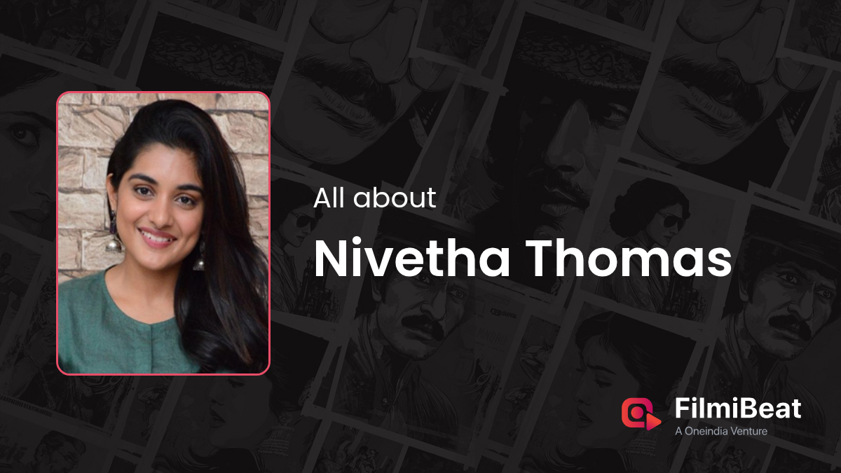 Nivetha Thomas Movies | Nivetha Thomas: Height, Age, Husband, Boyfriend ...