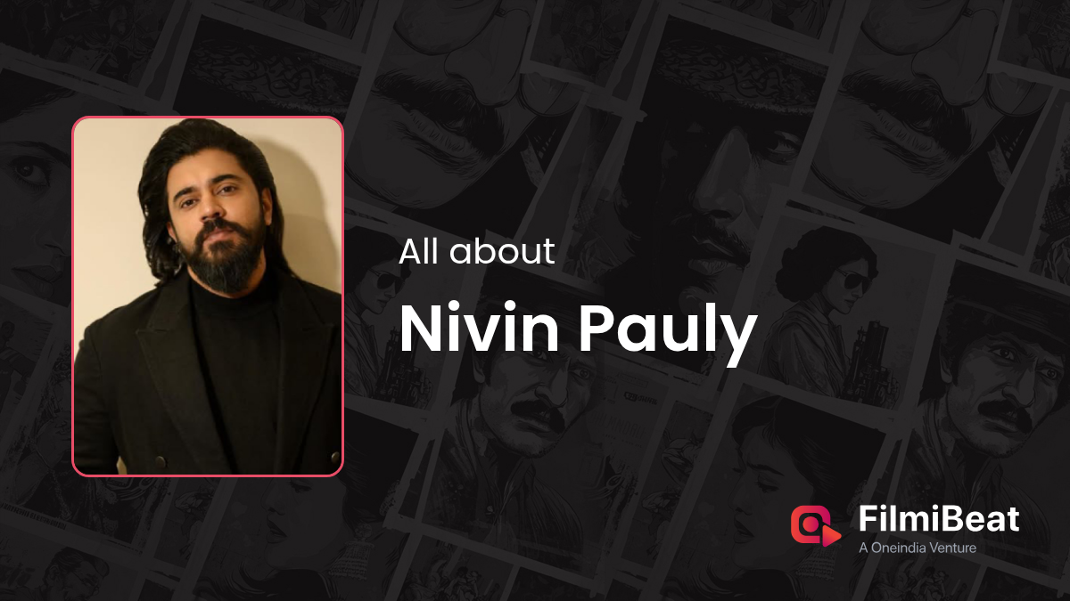 Nivin Pauly Movies | Nivin Pauly: Height, Age, Wife, Girlfriend ...