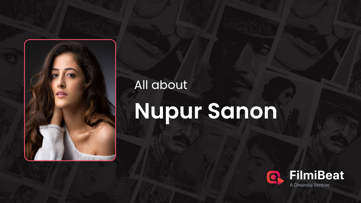 Nupur Sanon Movies | Nupur Sanon: Height, Age, Husband, Boyfriend ...