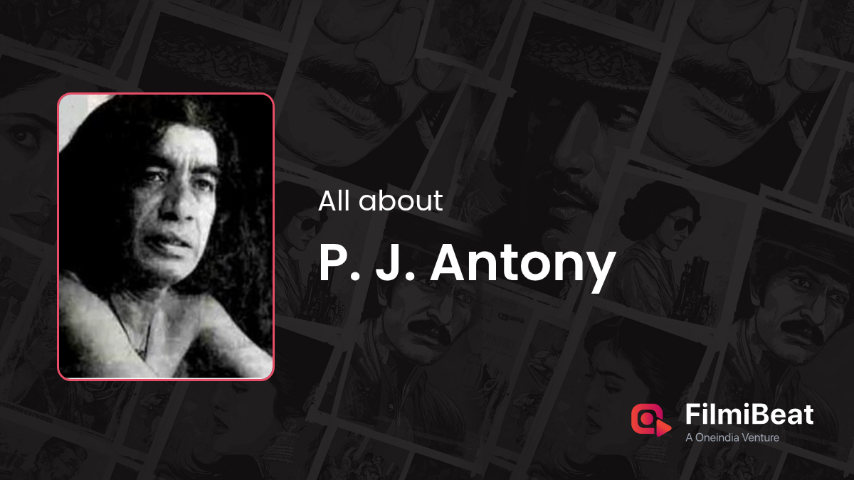 P J Antony Movies | P J Antony: Height, Age, Wife, Girlfriend ...