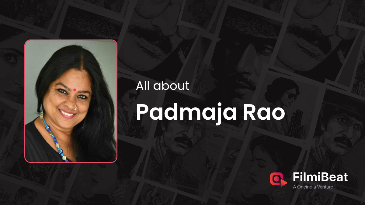 Padmaja Rao Movies | Padmaja Rao: Height, Age, Husband, Boyfriend ...