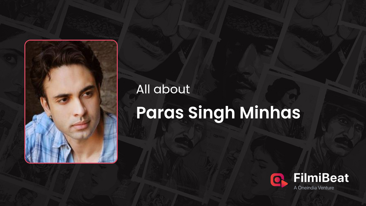 Paras Singh Minhas Movies | Paras Singh Minhas: Height, Age, Wife ...