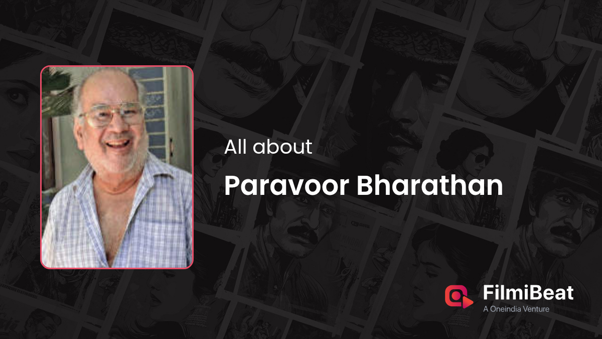 Paravoor Bharathan Movies | Paravoor Bharathan: Height, Age, Wife ...