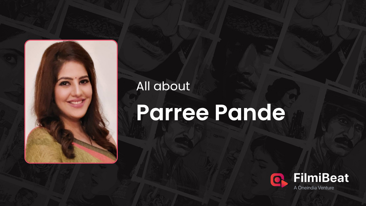 Parree Pande Movies | Parree Pande: Height, Age, Husband, Boyfriend ...