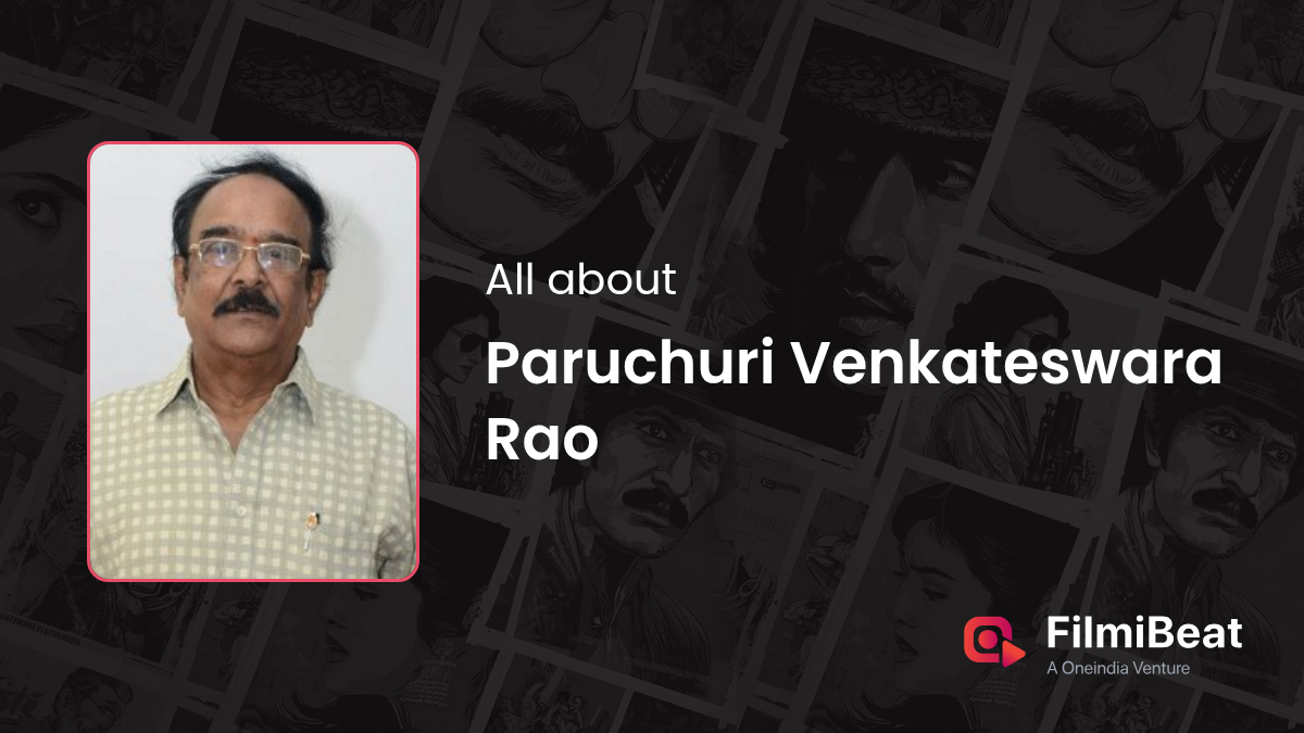 Paruchuri Venkateswara Rao Movies | Paruchuri Venkateswara Rao: Height ...