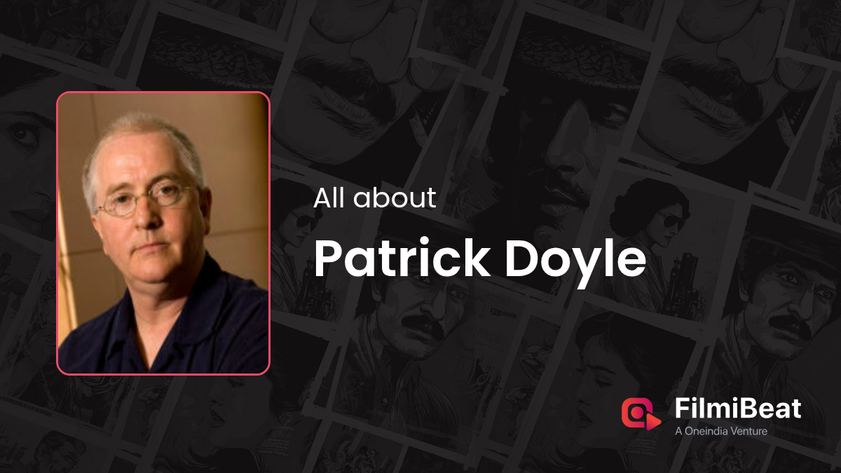Patrick Doyle Movies | New and Upcoming Movies Of Patrick Doyle (2026 ...
