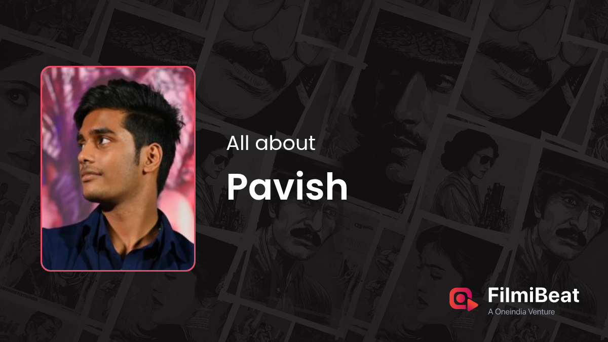 Pavish Movies | Pavish: Height, Age, Wife, Girlfriend, Biography ...