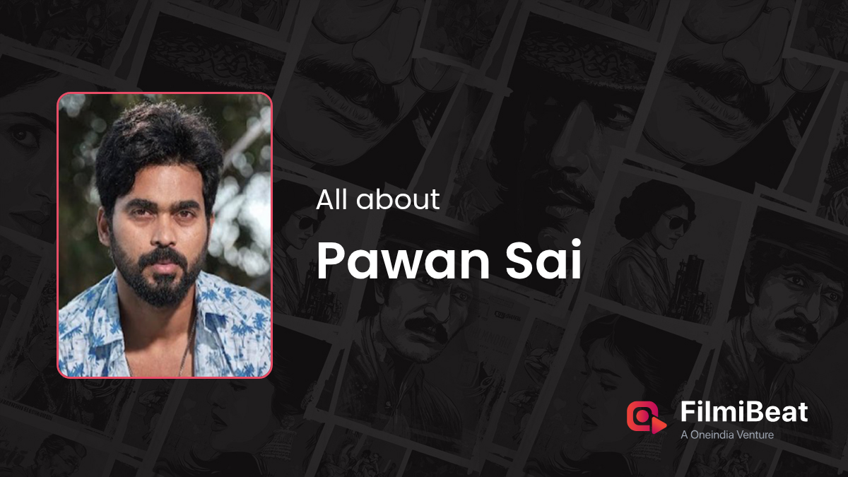 Pawan Sai (Pawon Sae) Biography | Pawan Sai Girlfriend, Wife, Family & Net Worth - FilmiBeat