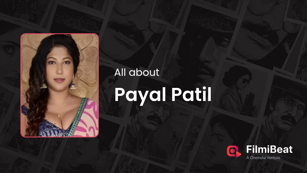 Payal Patil Movies | Payal Patil: Height, Age, Husband, Boyfriend ...