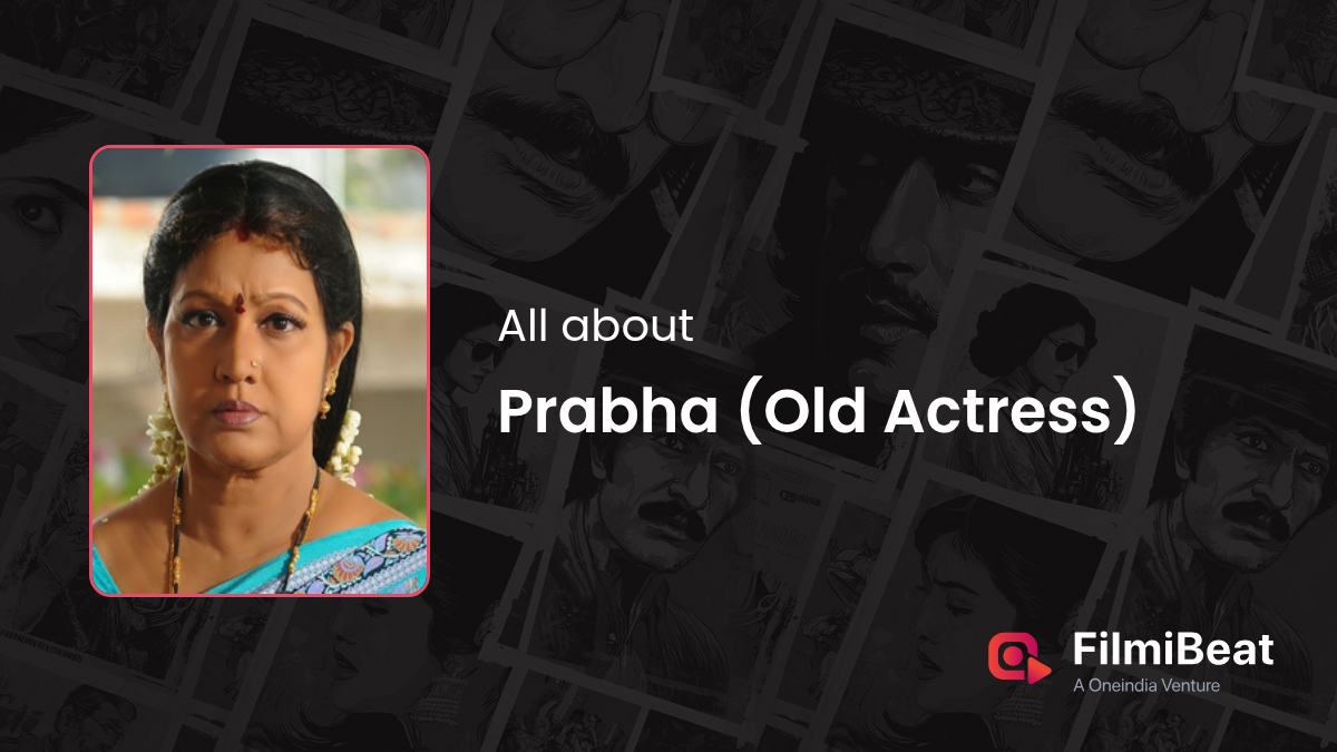 Prabha Movies | Prabha : Height, Age, Husband, Boyfriend, Biography ...