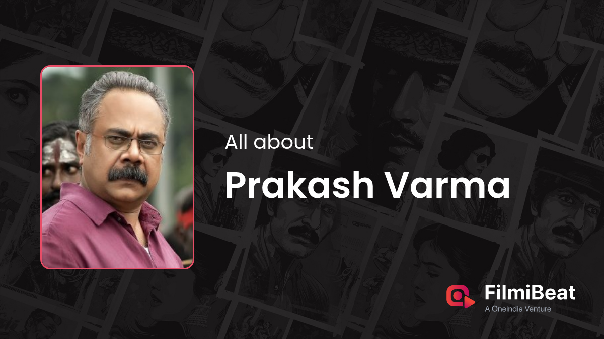 Prakash Varma Movies | Prakash Varma: Height, Age, Wife, Girlfriend ...