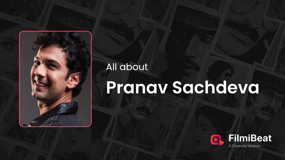 Pranav Sachdeva Movies | Pranav Sachdeva: Height, Age, Wife, Girlfriend ...