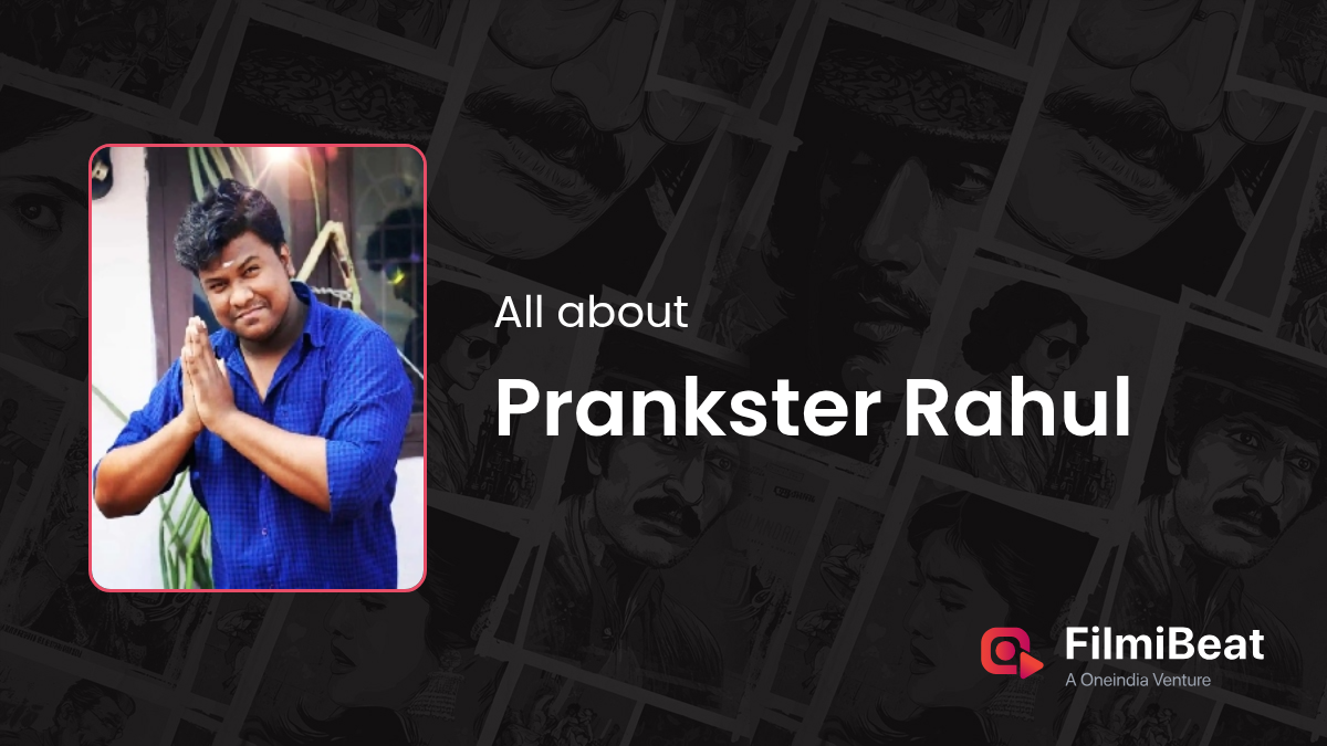 Prankster Rahul Biography | Prankster Rahul Boyfriend, Husband, Family ...
