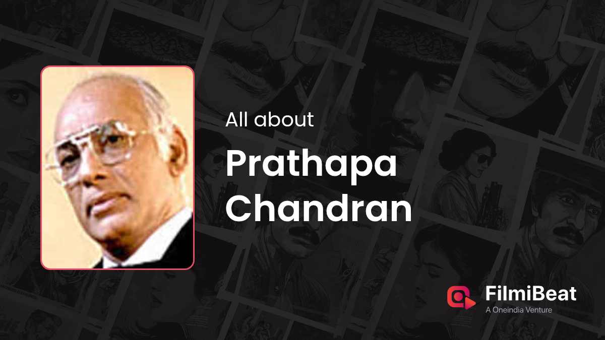 Prathapa Chandran Movies | Prathapa Chandran: Height, Age, Wife ...