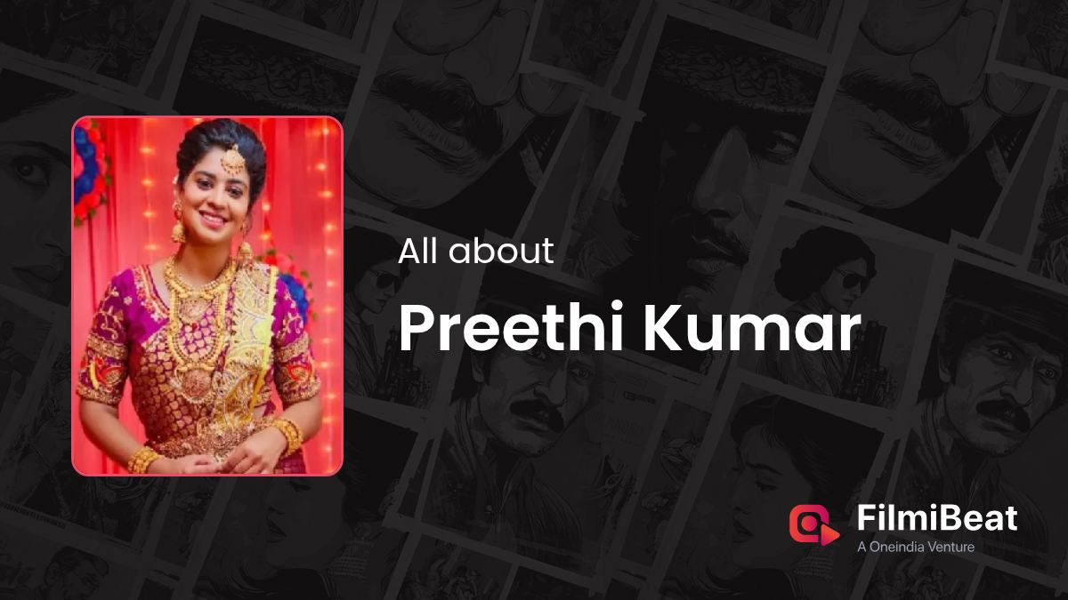 Preethi Kumar (Preethi) Movies | Preethi Kumar (Preethi) : Height, Age ...