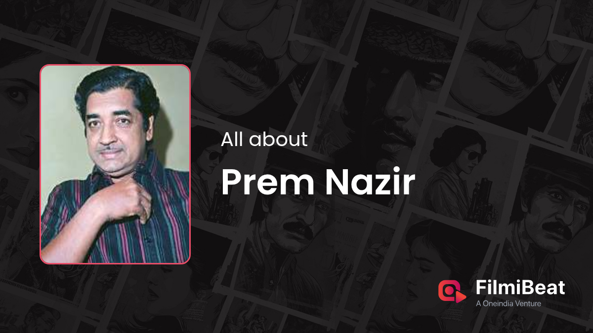 Prem Nazir Biography | Prem Nazir Girlfriend, Wife, Family & Net Worth ...
