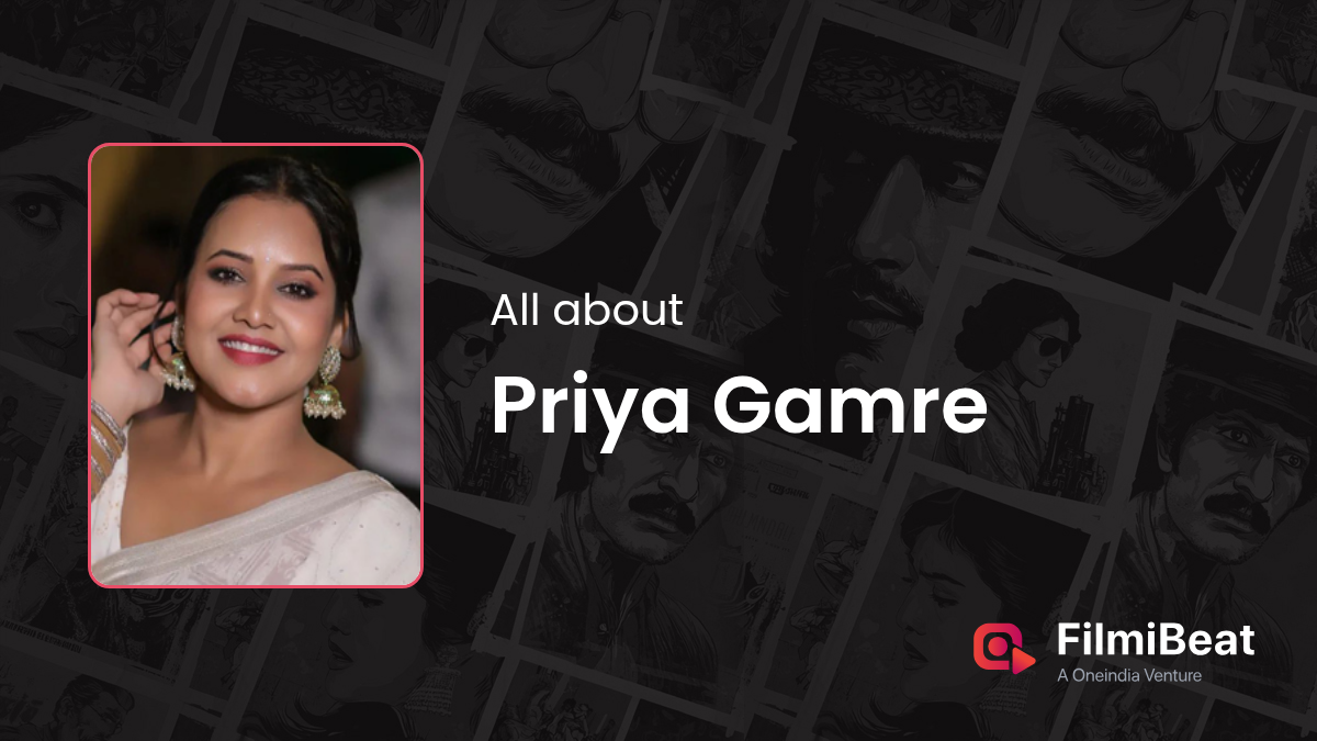 Priya Gamre Movies | Priya Gamre: Height, Age, Husband, Boyfriend ...