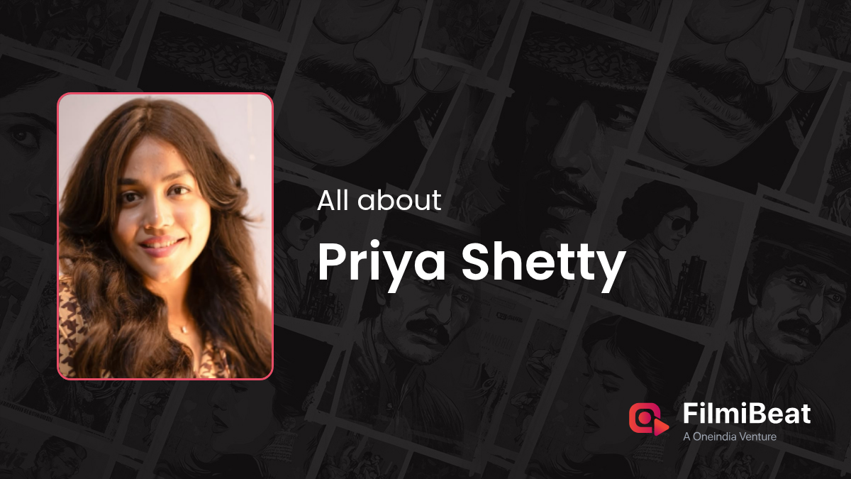Priya Shetty Movies | Priya Shetty: Height, Age, Husband, Boyfriend, Biography - Filmibeat
