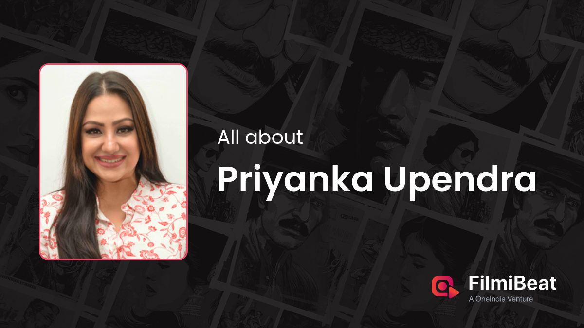 Priyanka Upendra (Priyanka Trivedi) Biography | Priyanka Upendra ...