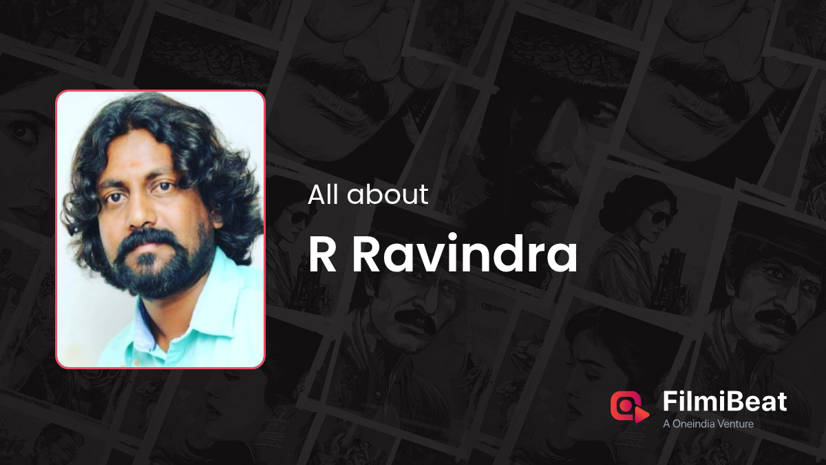 R Ravindra Movies | R Ravindra: Height, Age, Wife, Girlfriend ...