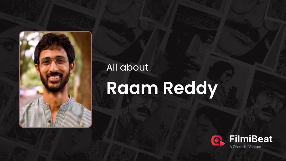 Raam Reddy Biography | Raam Reddy Girlfriend, Wife, Family & Net Worth ...