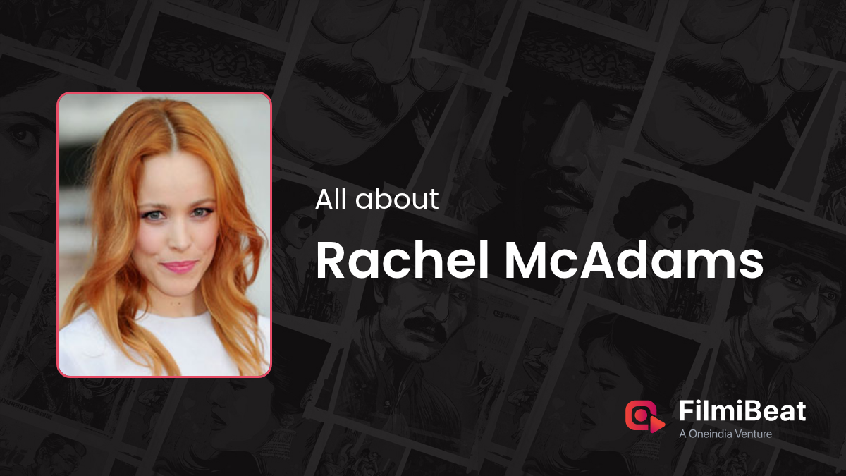 Rachel McAdams Biography | Rachel McAdams Boyfriend, Husband, Family ...