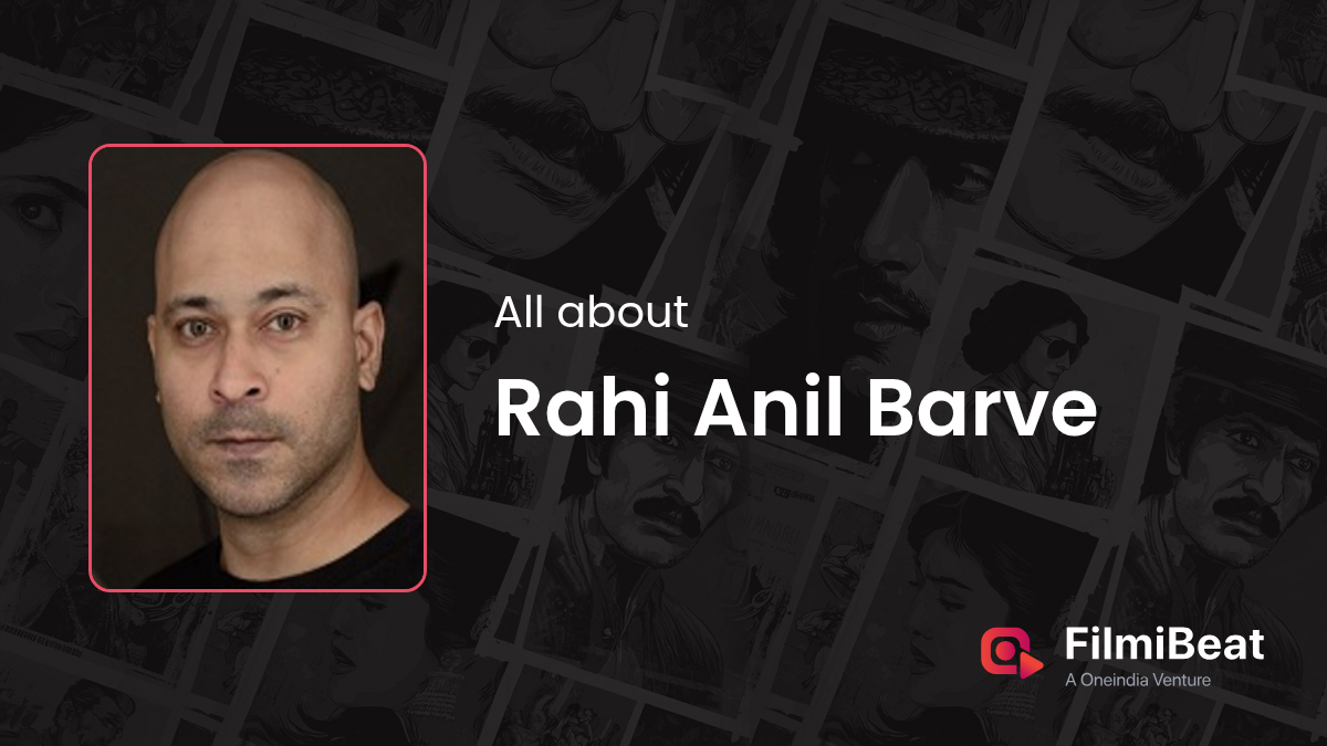 Rahi Anil Barve Movies | Rahi Anil Barve: Height, Age, Wife, Girlfriend ...