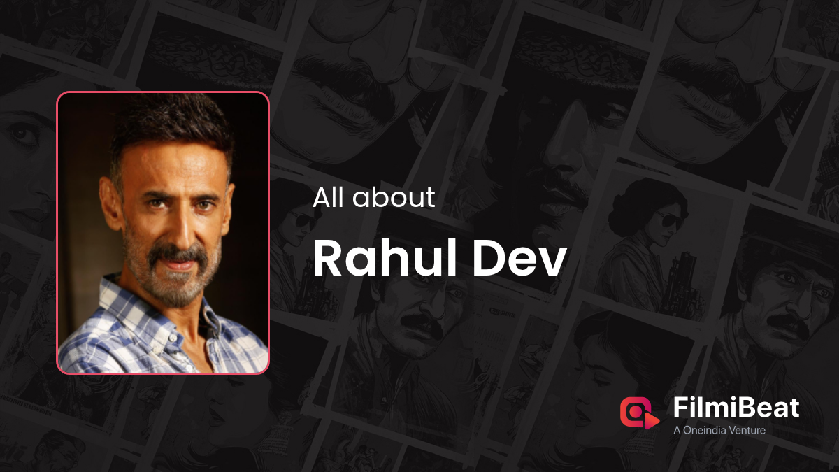Rahul Dev Biography | Rahul Dev Girlfriend, Wife, Family & Net Worth - FilmiBeat