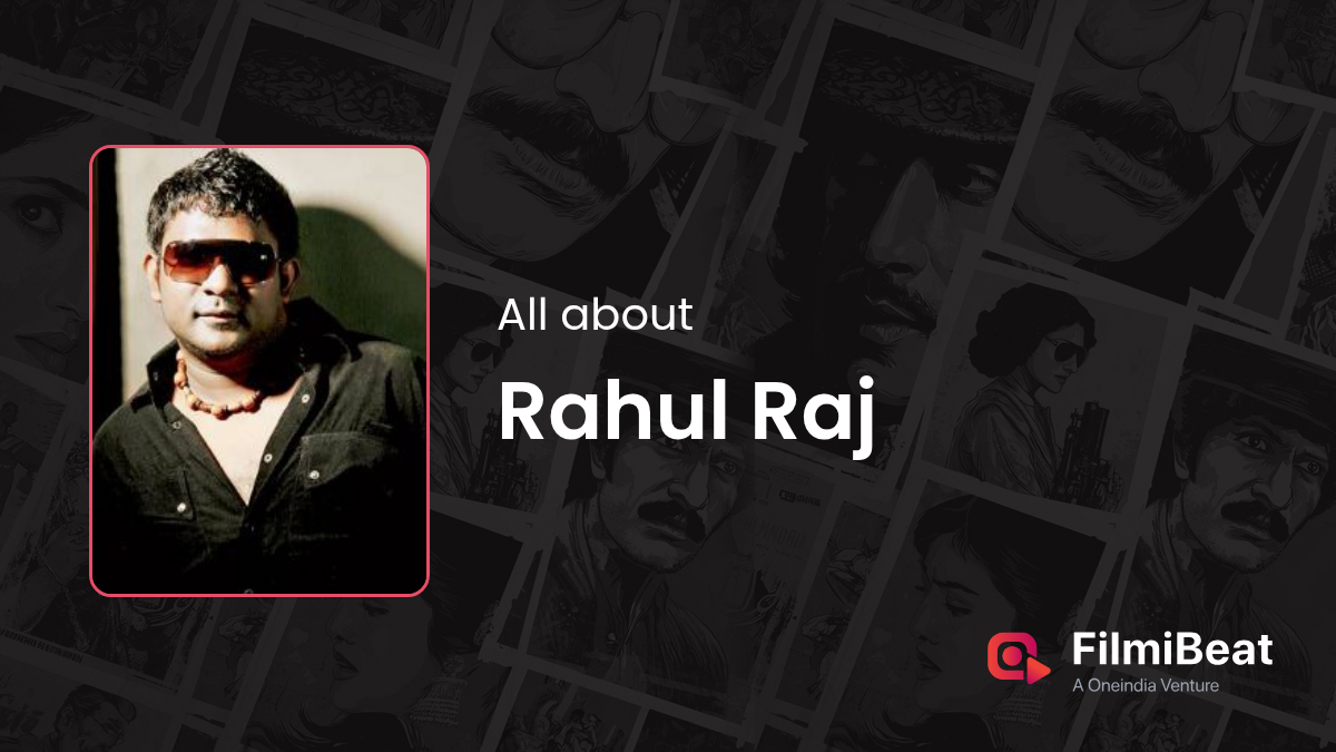 Rahul Raj Movies | Rahul Raj: Height, Age, Wife, Girlfriend, Biography ...