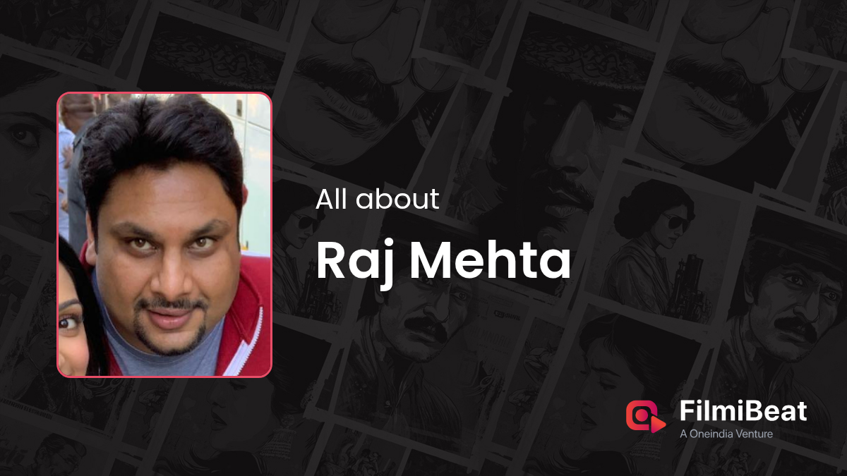 Raj Mehta Movies | Raj Mehta: Height, Age, Wife, Girlfriend, Biography ...