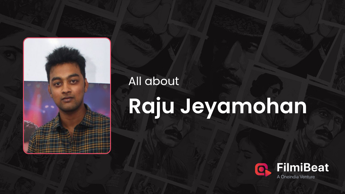 Raju Jeyamohan Movies | Raju Jeyamohan: Height, Age, Wife, Girlfriend ...